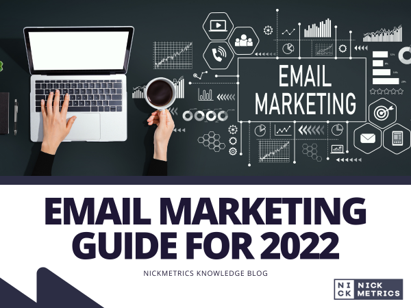 Email Marketing Guide For 2022